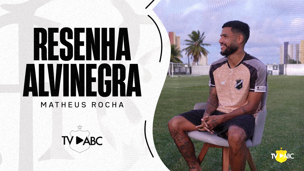 RESENHA ALVINEGRA | Matheus Rocha - ABC FC
